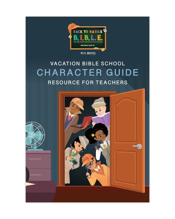 Back To Basics B.I.B.L.E.: VBS Character Guide – R.H. Boyd